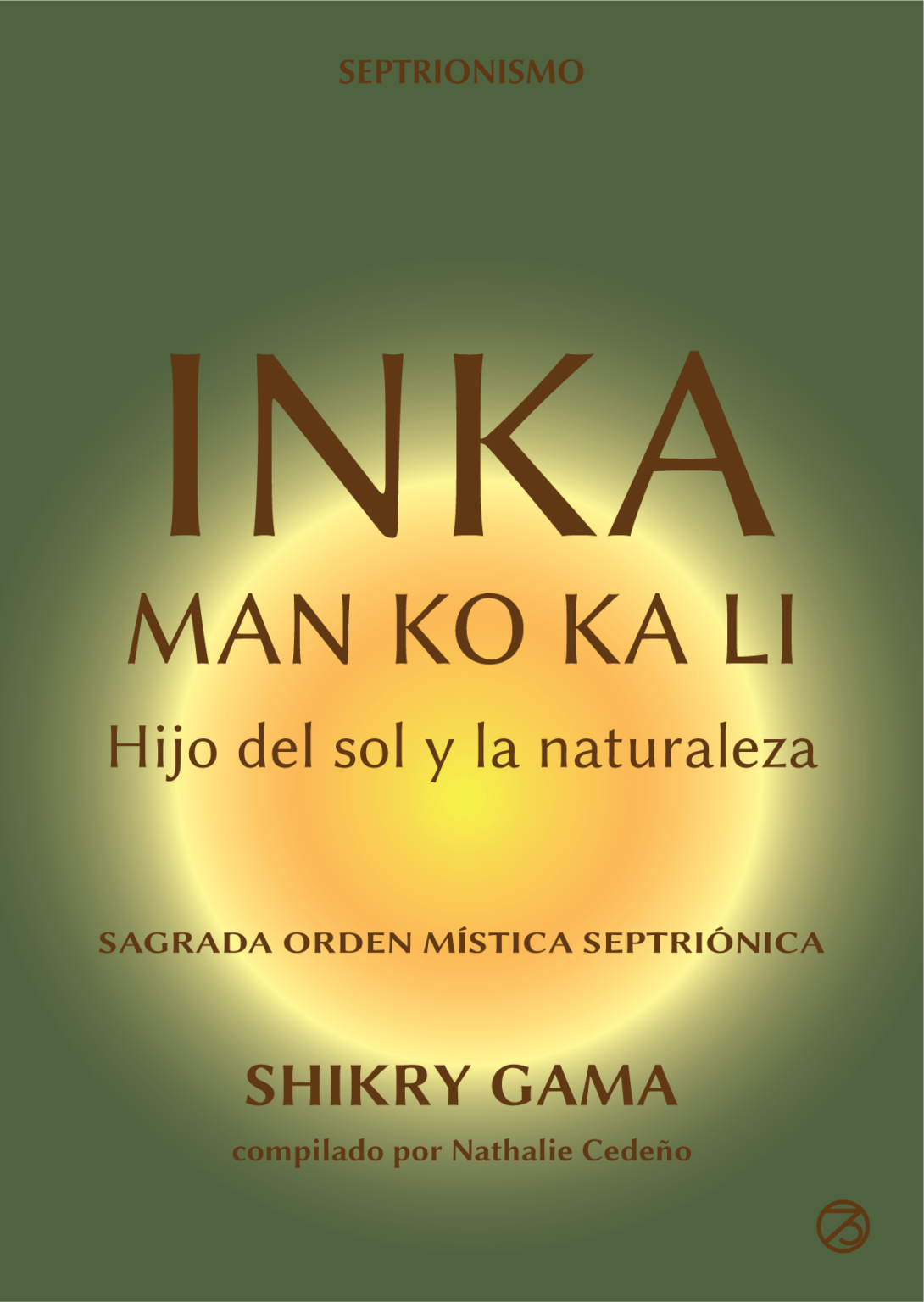 Inka Man Ko Ka Li: Hijo del Sol y la naturaleza – Sagrada Orden Mistica ...